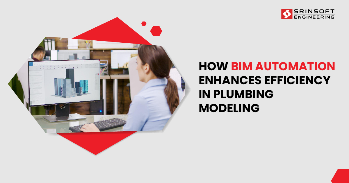 How BIM Automation Enhances Efficiency in Plumbing Modeling