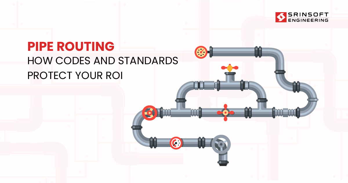 Pipe Routing: How ASME Codes and Standards Protect Your ROI